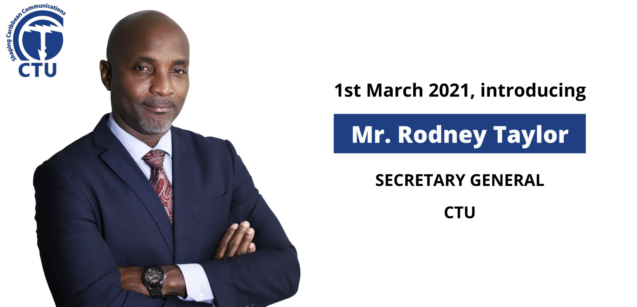 RODNEY TAYLOR APPOINTED CTU SECRETARY GENERAL – Caribbean ...